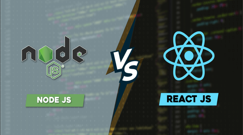 Node JS Vs React JS Which One To Choose For Your Next Project For 