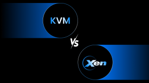 KVM vs Xen: A Comparison to Select the Best Hypervisor