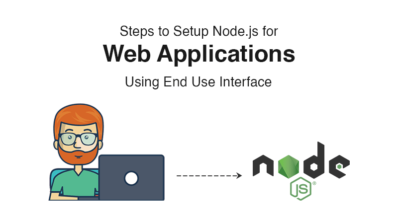 Setting Up Nodejs For Web Applications Using End User Interface